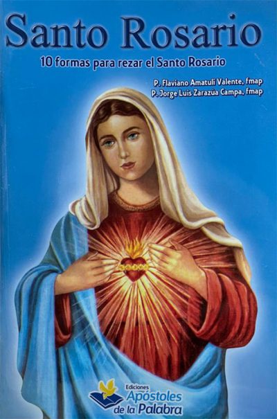 El Santo Rosario. 10 formas de rezar el santo rosario