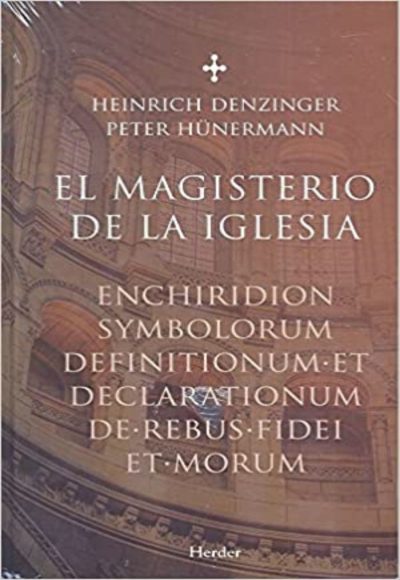 El Magisterio de la Iglesia. Denzinger Hünermann.